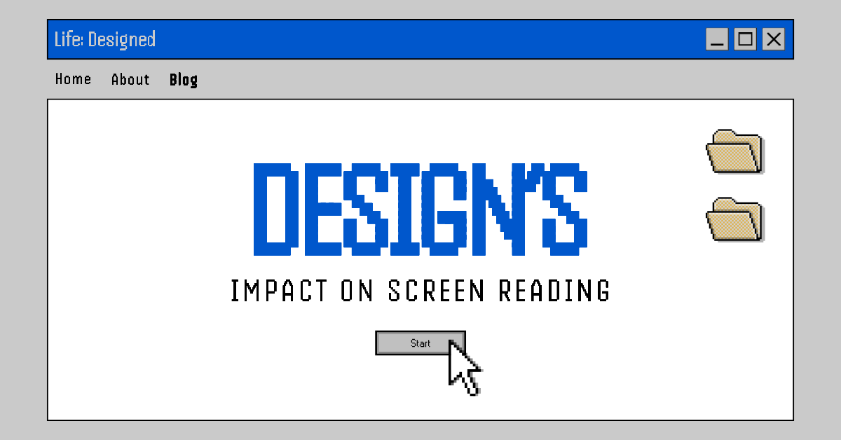 Design’s Impact on Screen Reading – Life: Designed
